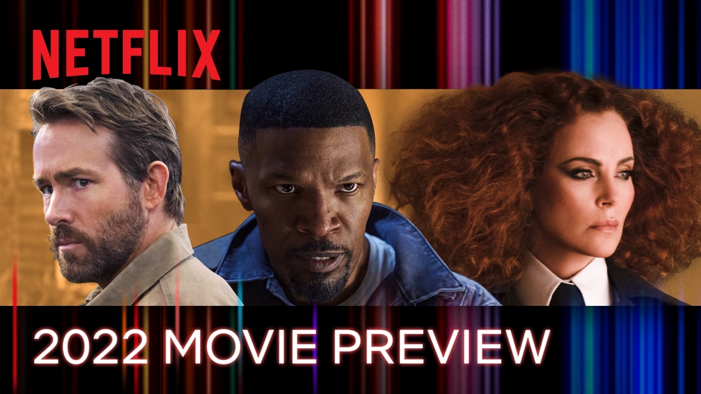 Netflix 2022 Movie Preivew เปิดลิสต์ภาพยนตร์คุณภาพ อัดแน่นครบรส พร้อมลง ...